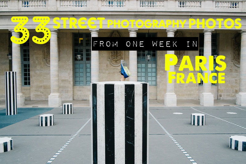33 Street Photography Photos from One Week in Paris, France - Shooter ...